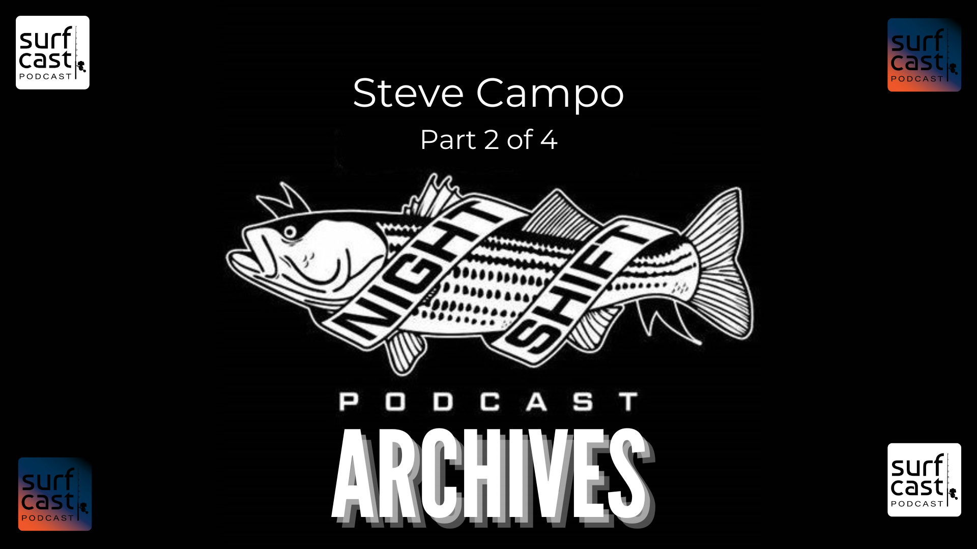 Night Shift Podcast Archives - Steve Campo Part 2 of 4